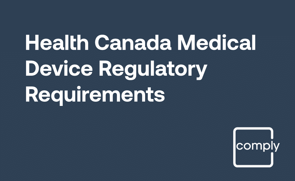 Health Canada Regulatory Requirements for Medical Devices | Comply Guru UK